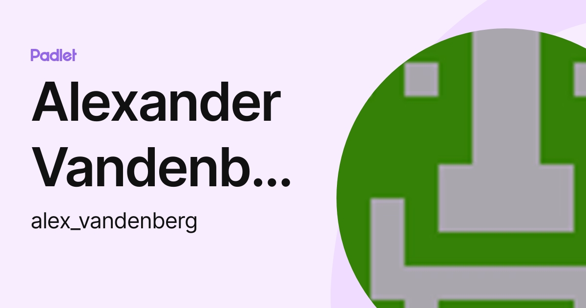 Alexander Vandenberg (alex_vandenberg) profile | Padlet