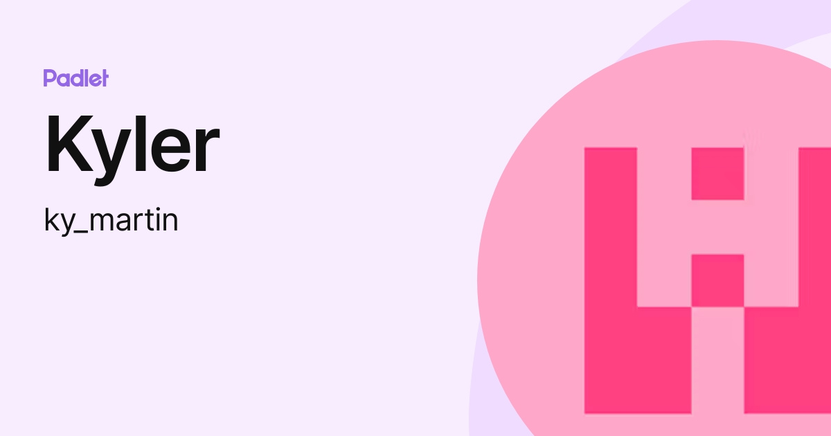 Kyler (ky_martin) profile | Padlet