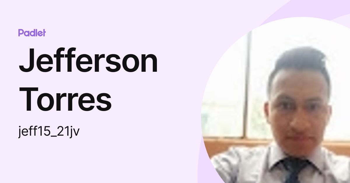 Jefferson Torres (jeff15_21jv) profile | Padlet