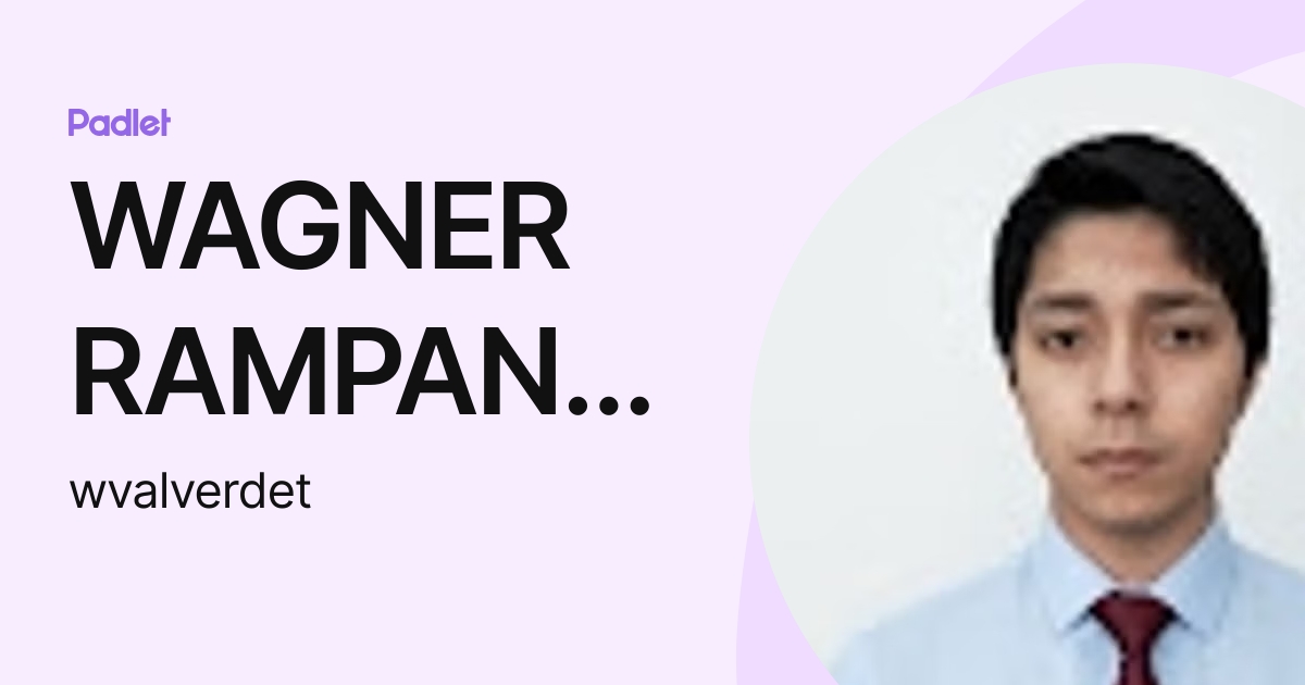 WAGNER RAMPANI VALVERDE TIGSE (wvalverdet) profile | Padlet