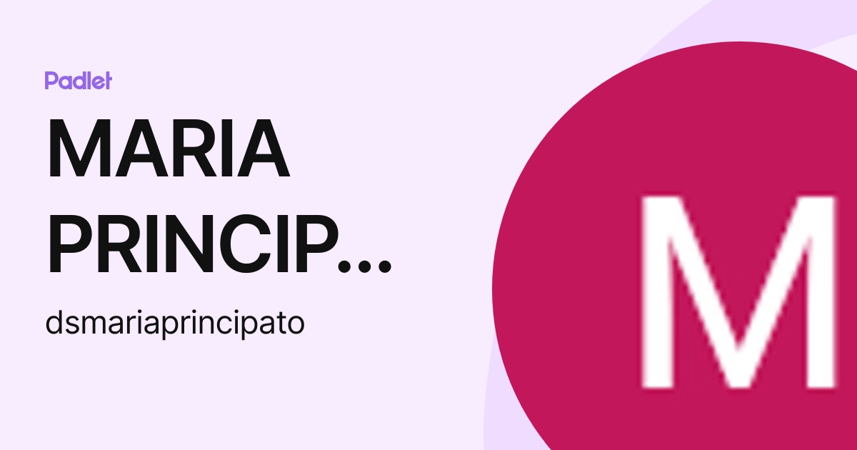 MARIA PRINCIPATO (dsmariaprincipato) profile | Padlet