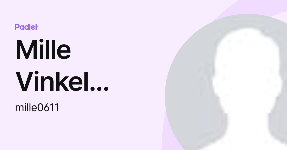 Mille Vinkel Simonsen (mille0611) profile | Padlet