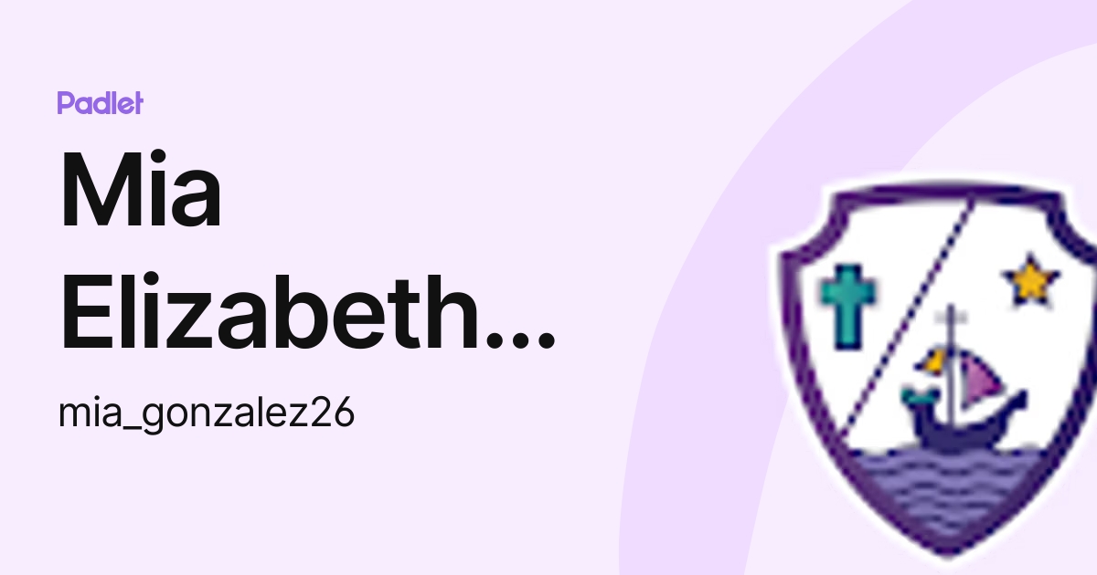 Mia Elizabeth Gonzalez Mendizabal (mia_gonzalez26) profile | Padlet