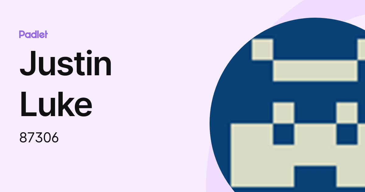 Justin Luke (87306) profile | Padlet