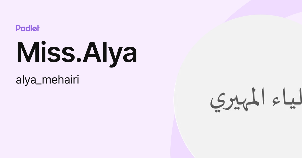 Miss.Alya (alya_mehairi) profile | Padlet