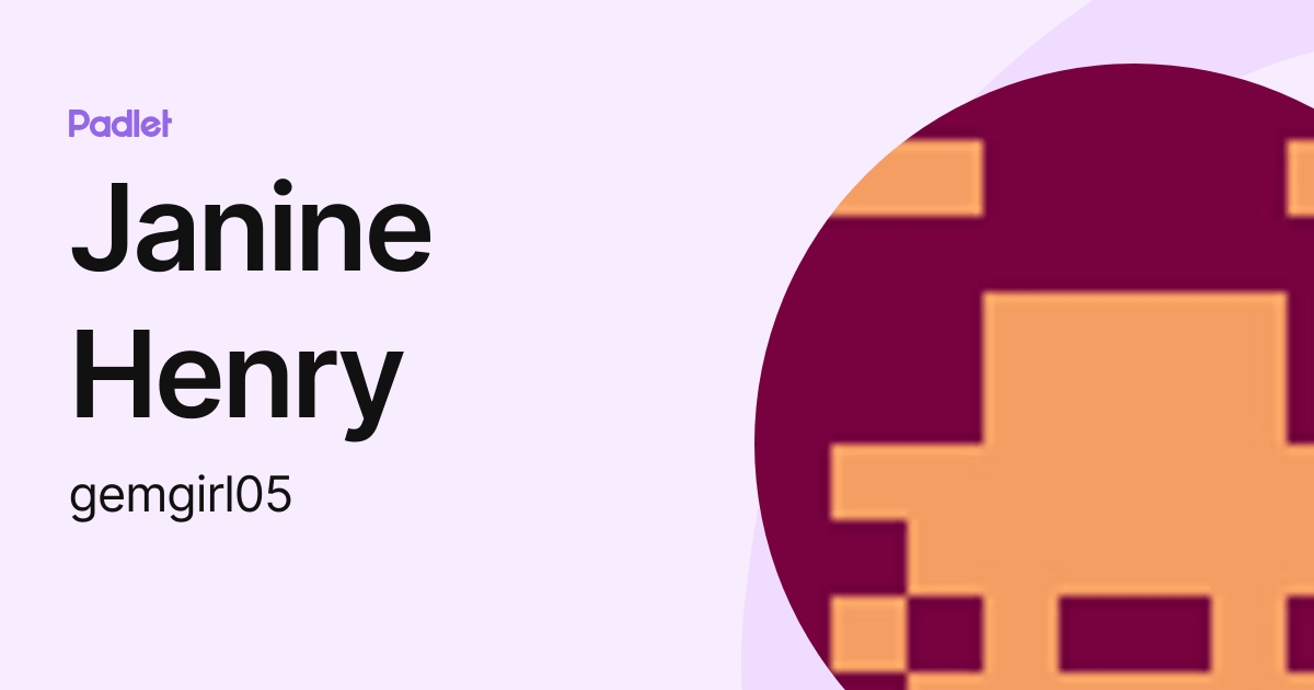 Janine Henry (gemgirl05) profile | Padlet