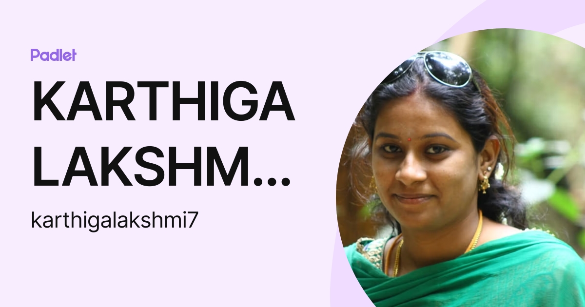 KARTHIGA LAKSHMI G (karthigalakshmi7) profile | Padlet