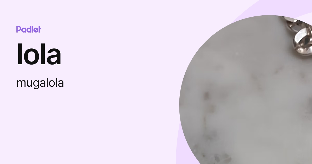 lola (mugalola) profile | Padlet