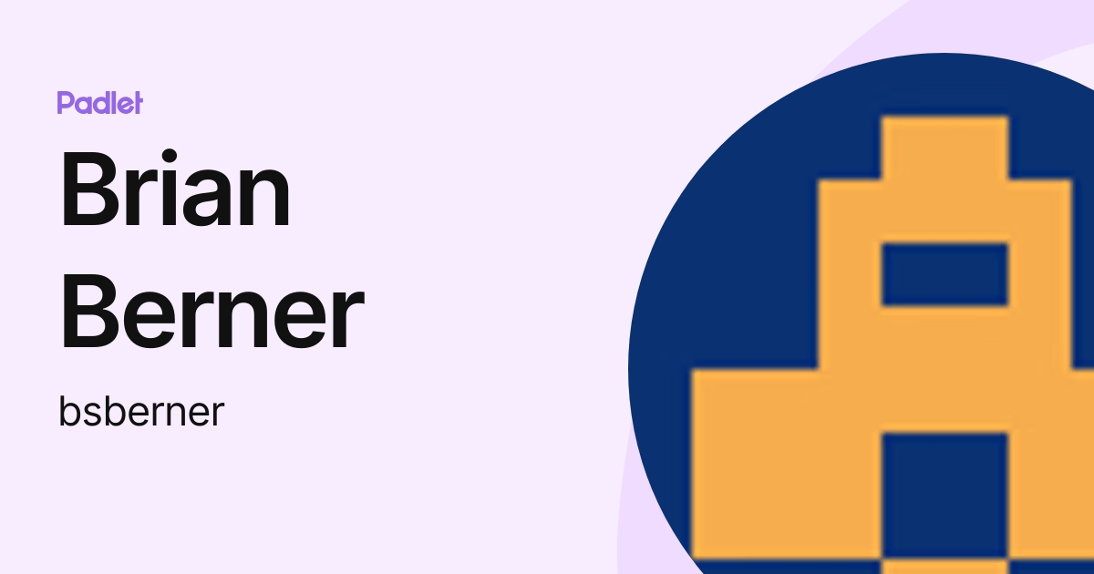 Brian Berner (bsberner) profile | Padlet