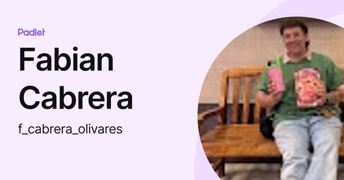 Fabian Cabrera (f_cabrera_olivares) profile | Padlet