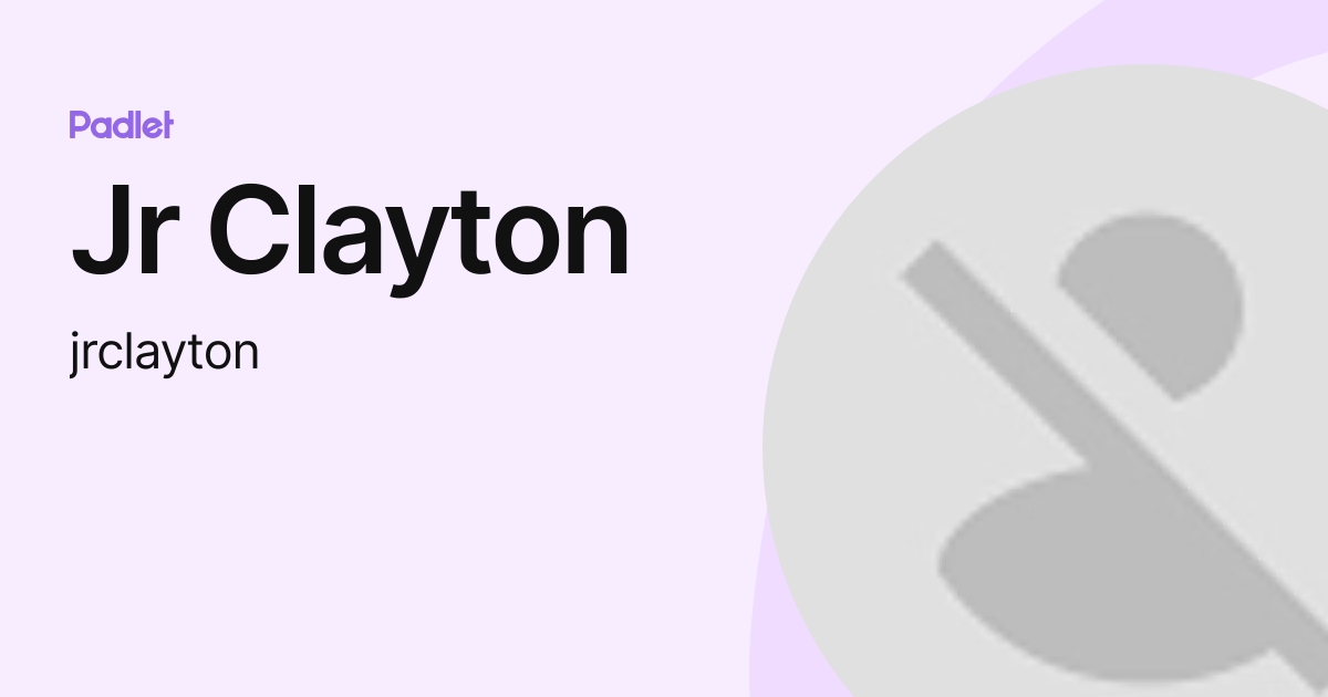 Jr Clayton (jrclayton) profile | Padlet