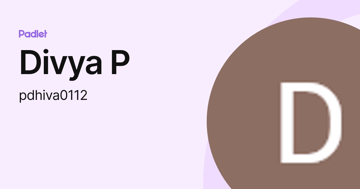Divya P (pdhiva0112) profile | Padlet