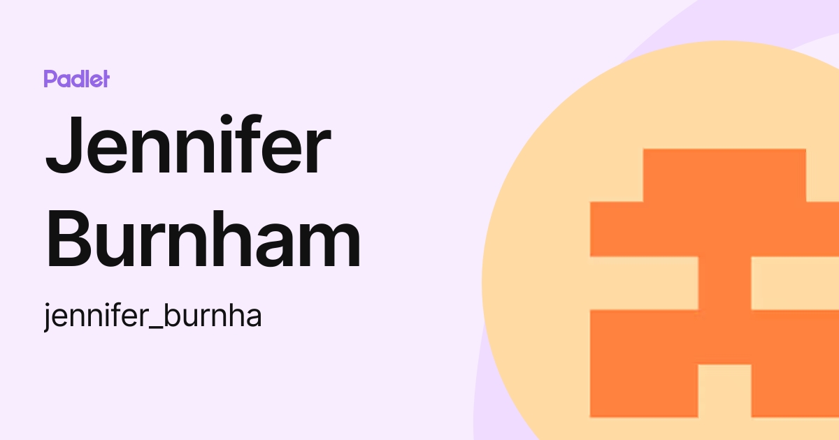 Jennifer Burnham (jennifer_burnha) profile | Padlet