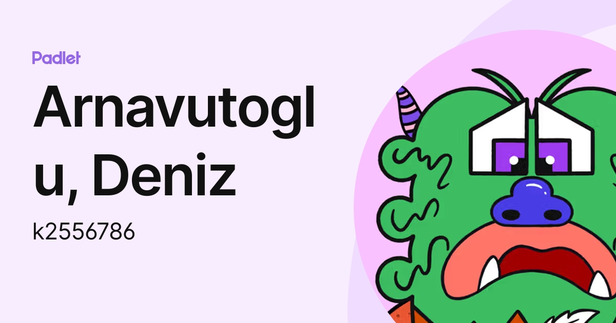 Arnavutoglu, Deniz (k2556786) profile | Padlet