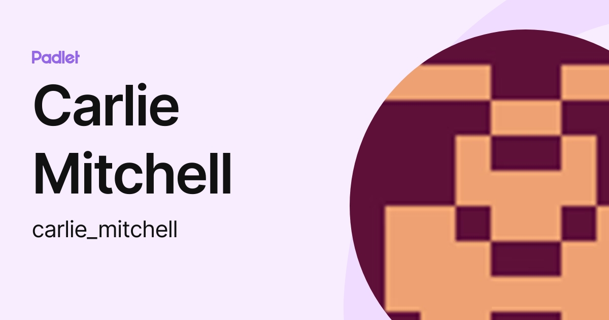 Carlie Mitchell (carlie_mitchell) profile | Padlet