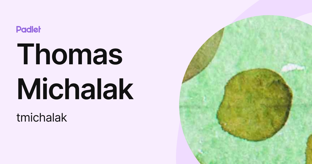 Thomas Michalak (tmichalak) profile | Padlet