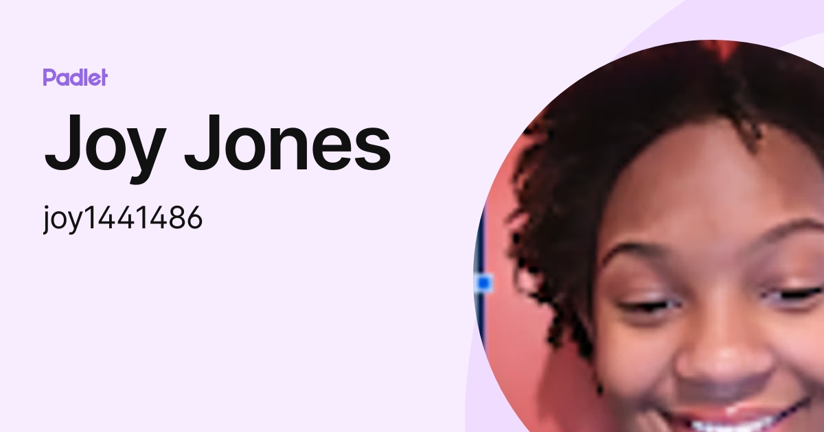 Joy Jones (joy1441486) profile | Padlet
