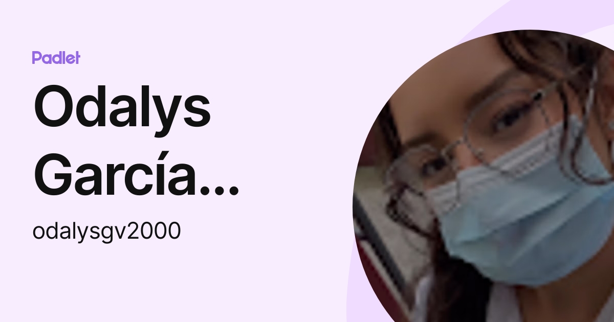 Odalys García Valencia (odalysgv2000) profile | Padlet