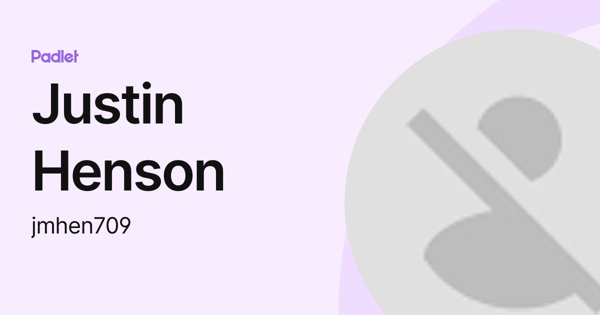 Justin Henson (jmhen709) profile | Padlet