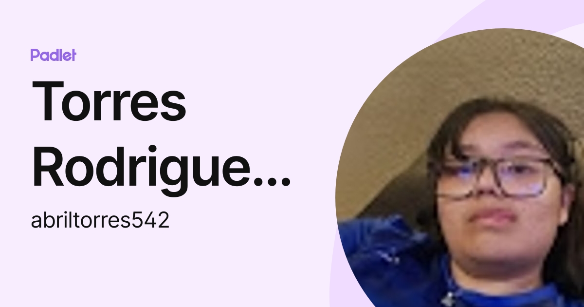 Torres Rodriguez Stephanie Abril (abriltorres542) profile | Padlet