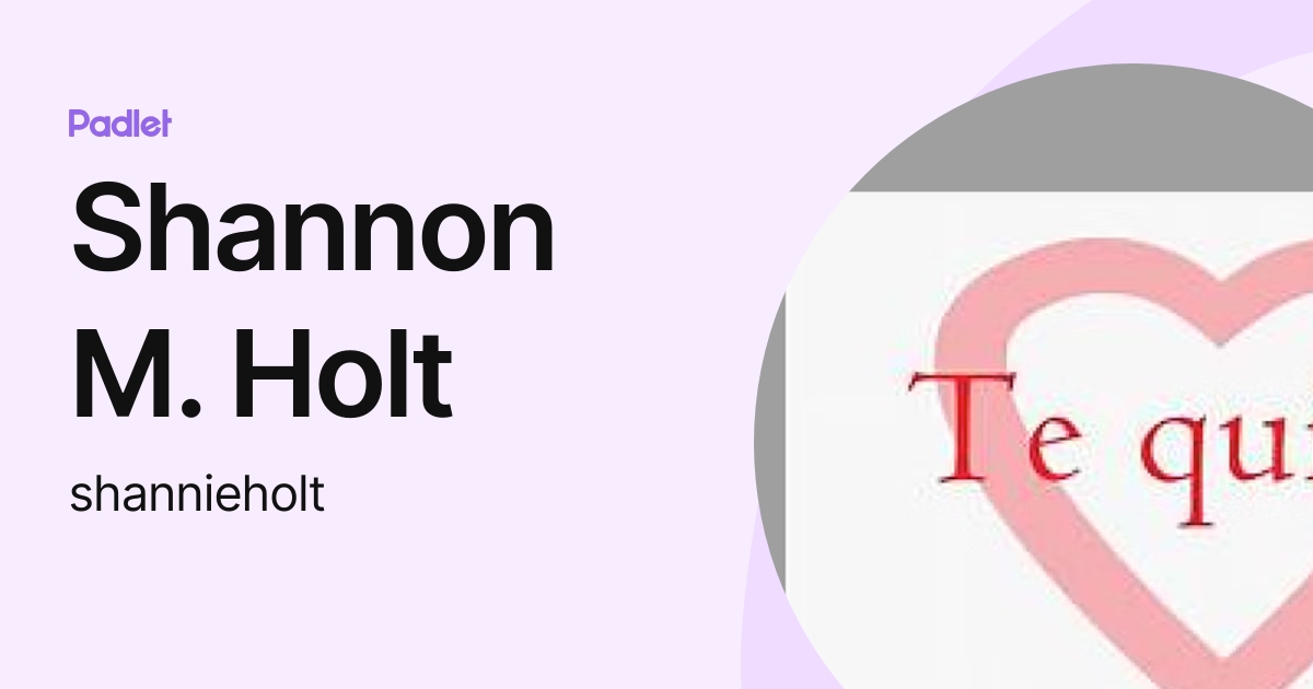 Shannon M. Holt (shannieholt) profile | Padlet