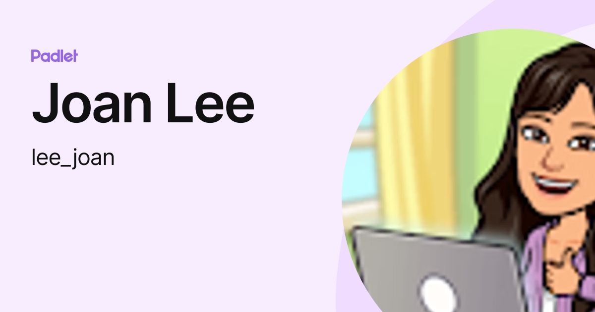Joan Lee (lee_joan) profile | Padlet