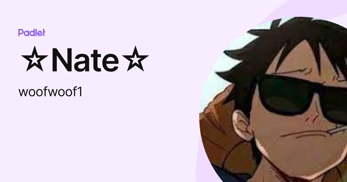 ☆Nate☆ (woofwoof1) profile | Padlet