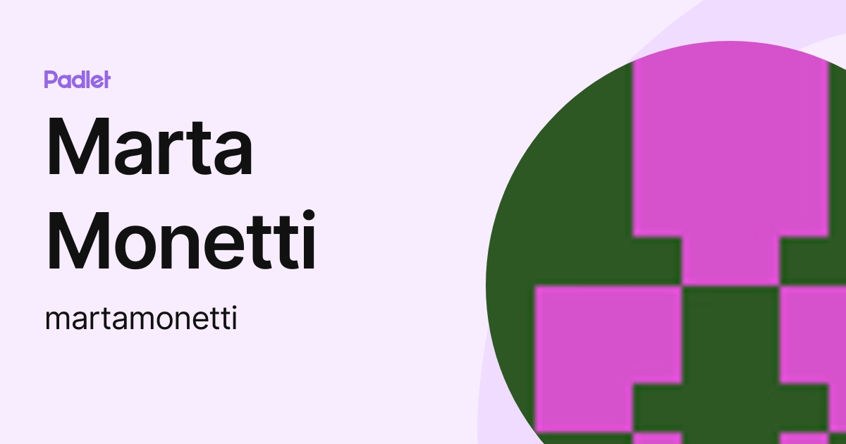 Marta Monetti (martamonetti) profile | Padlet
