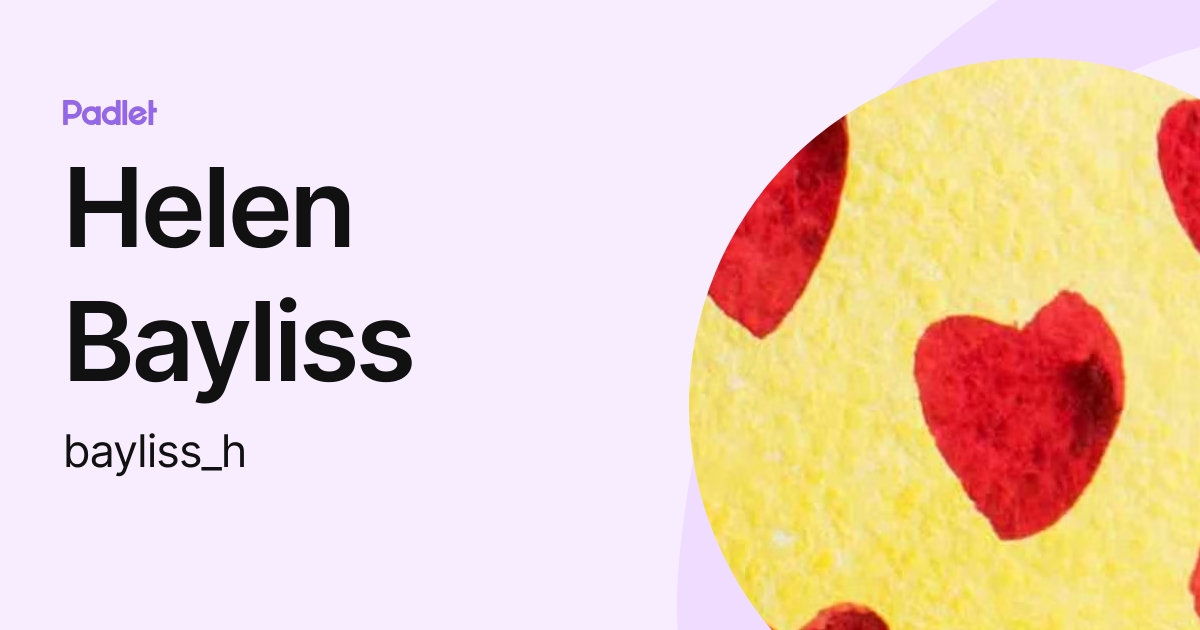 Helen Bayliss (bayliss_h) profile | Padlet