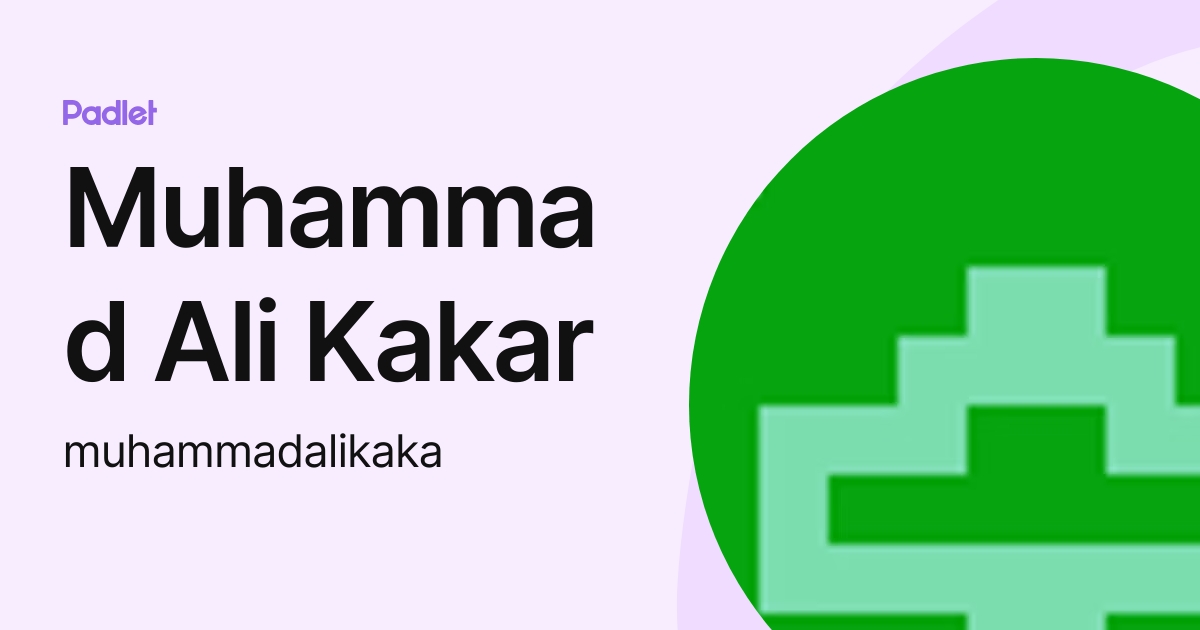Muhammad Ali Kakar (muhammadalikaka) profile | Padlet