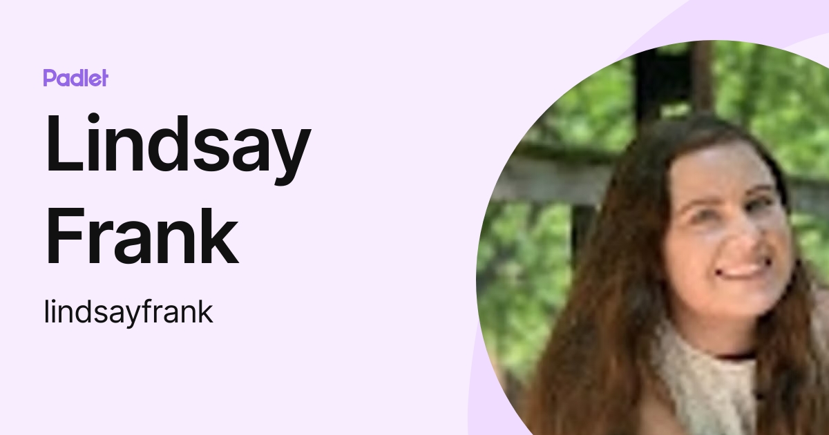 Lindsay Frank (lindsayfrank) profile | Padlet