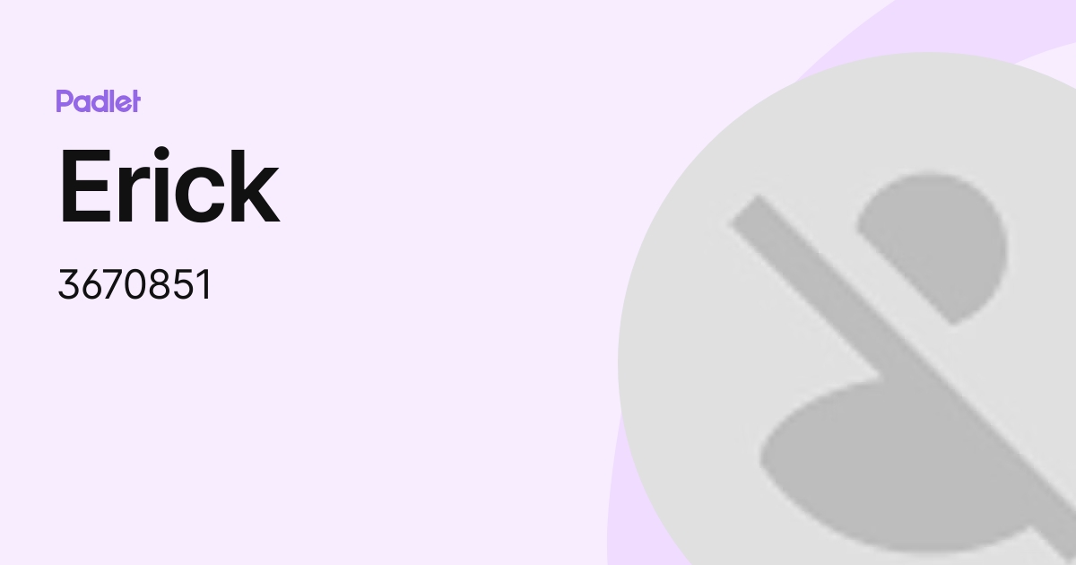 Erick (3670851) profile | Padlet