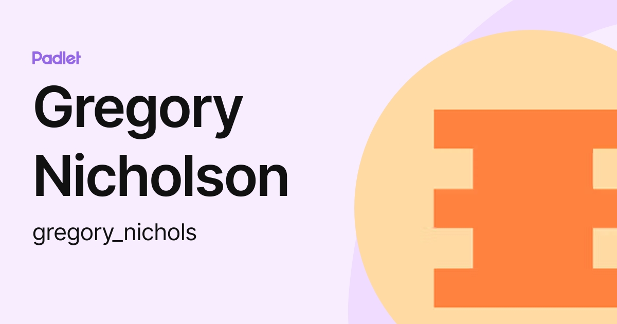 Gregory Nicholson (gregory_nichols) profile | Padlet