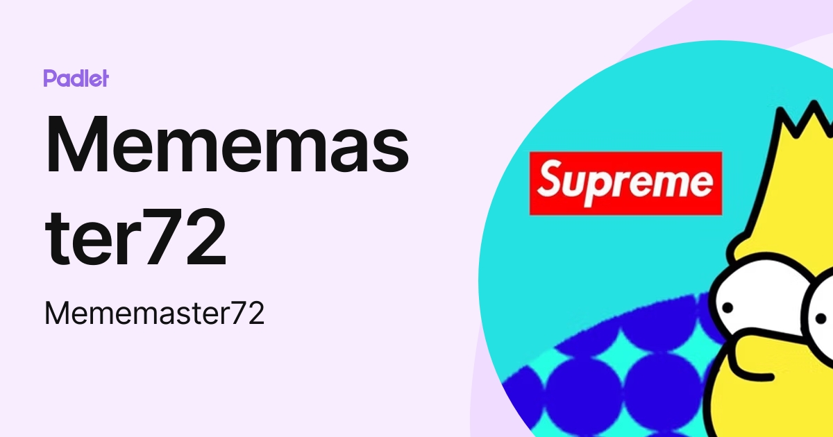 Mememaster72 (Mememaster72) profile | Padlet
