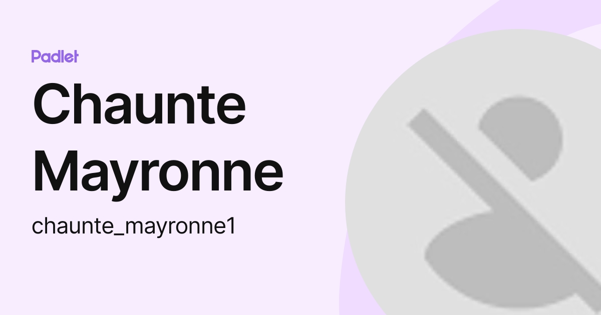 Chaunte Mayronne (chaunte_mayronne1) profile | Padlet