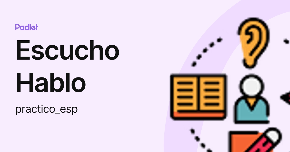 Escucho Hablo (practico_esp) profile | Padlet