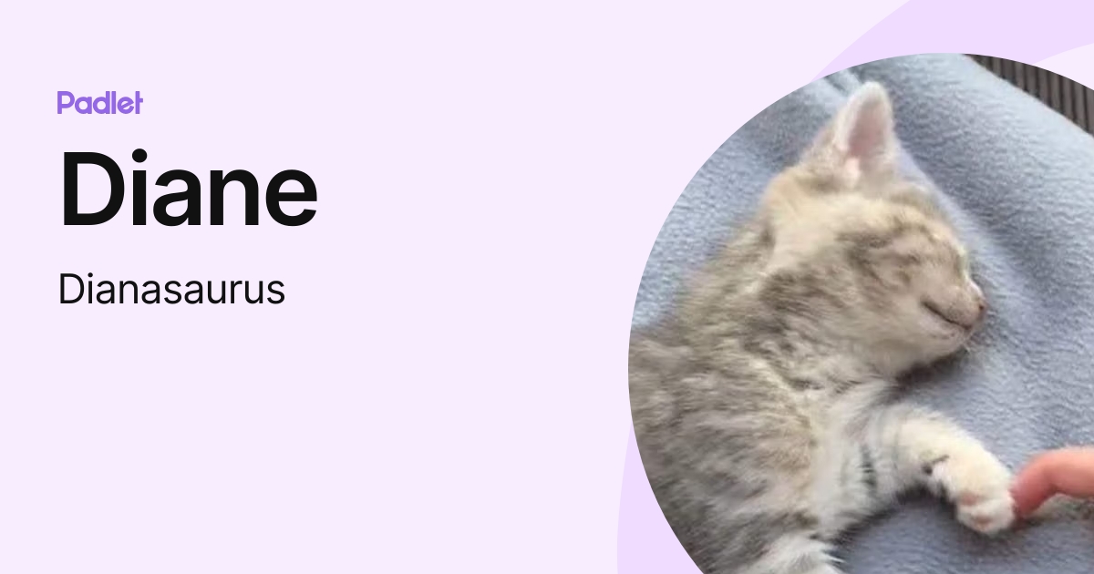 Diane (Dianasaurus) profile | Padlet