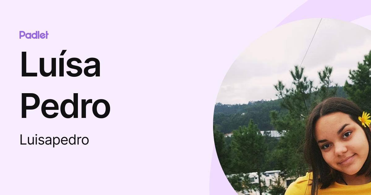 Luísa Pedro (Luisapedro) profile | Padlet