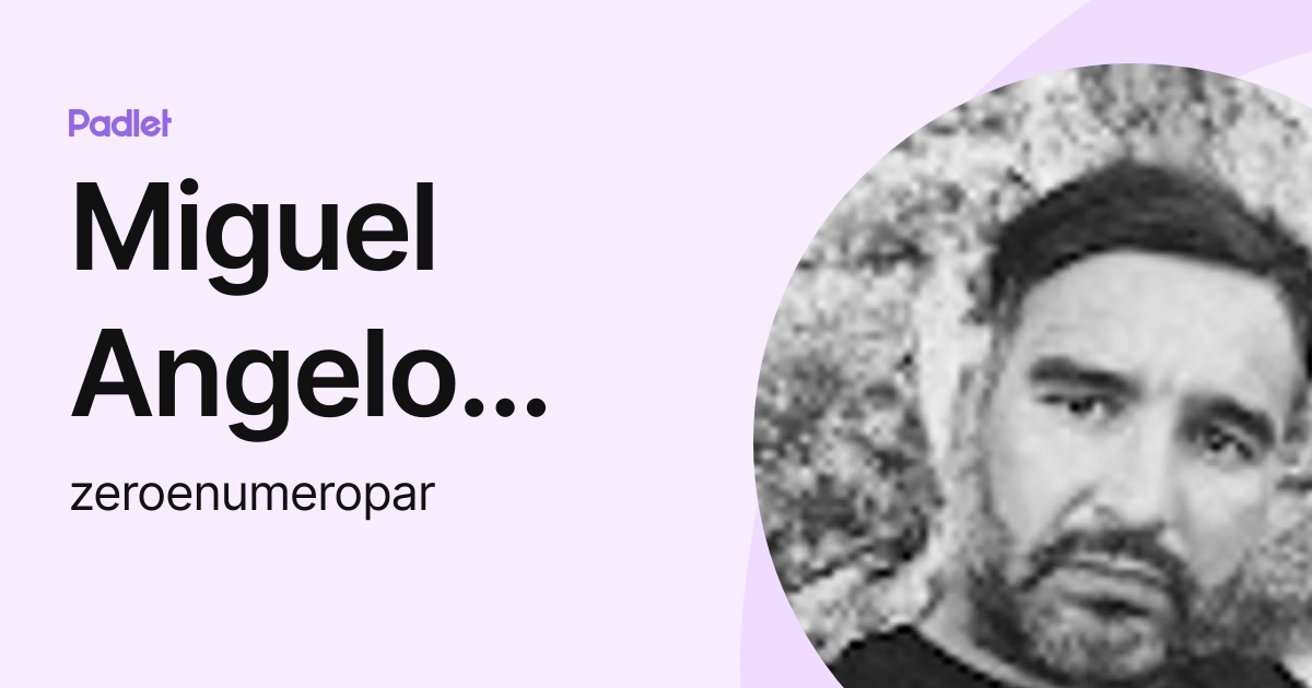 Miguel Angelo Silva (zeroenumeropar) profile | Padlet