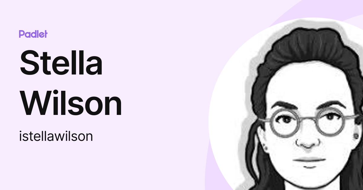 Stella Wilson (istellawilson) profile | Padlet