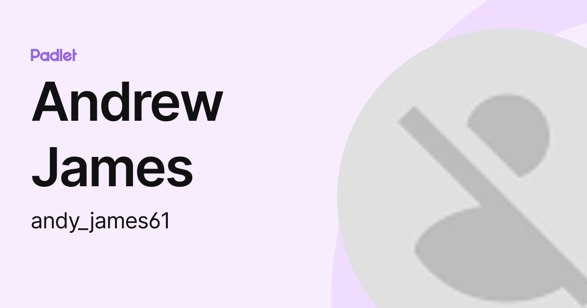Andrew James (andy_james61) profile | Padlet