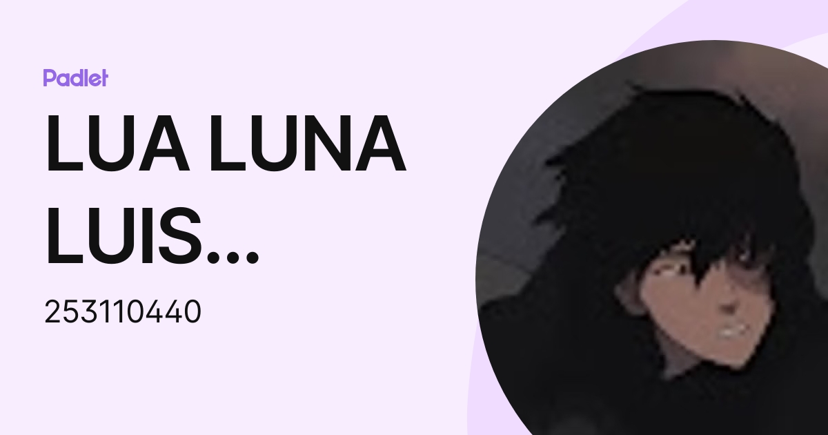 LUA LUNA LUIS ENRIQUE (253110440) profile | Padlet