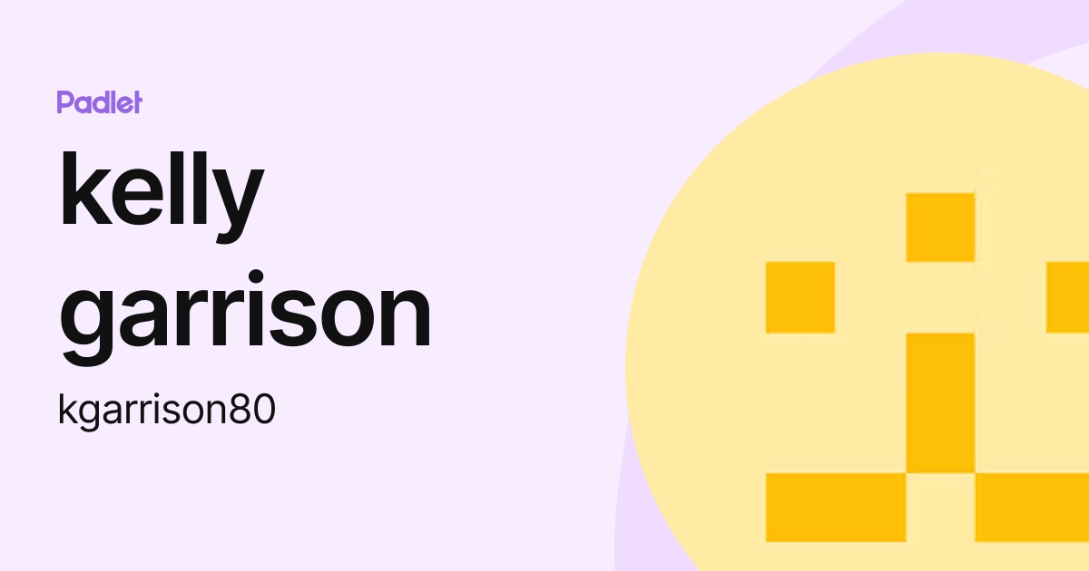 kelly garrison (kgarrison80) profile | Padlet