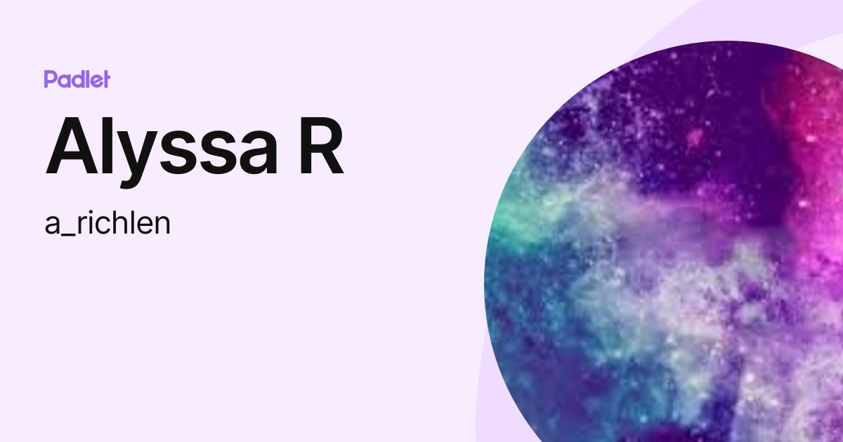 Alyssa R (a_richlen) profile | Padlet