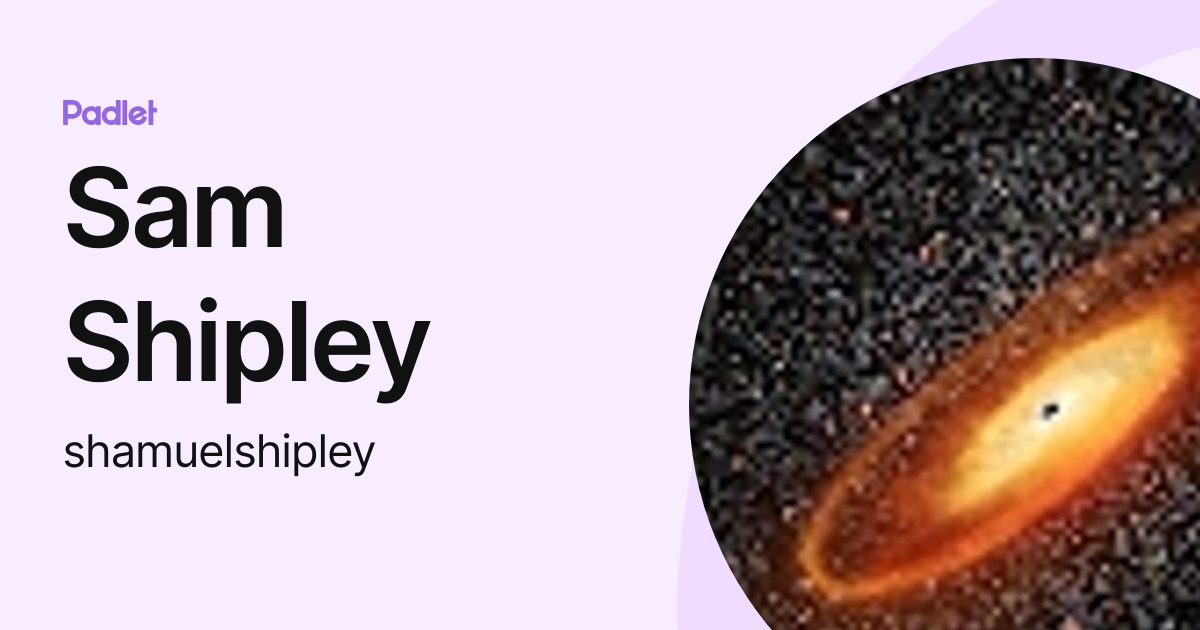 Sam Shipley (shamuelshipley) profile | Padlet