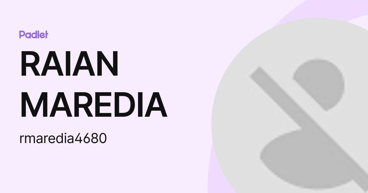 RAIAN MAREDIA (rmaredia4680) profile | Padlet