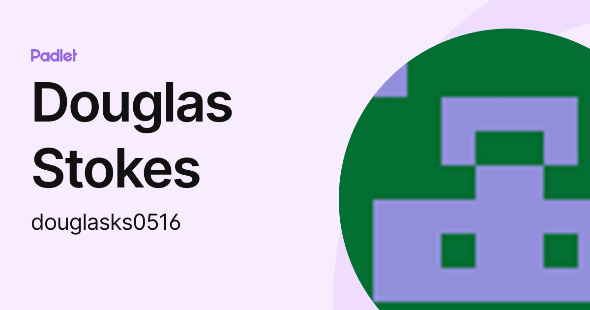 Douglas Stokes (douglasks0516) profile | Padlet