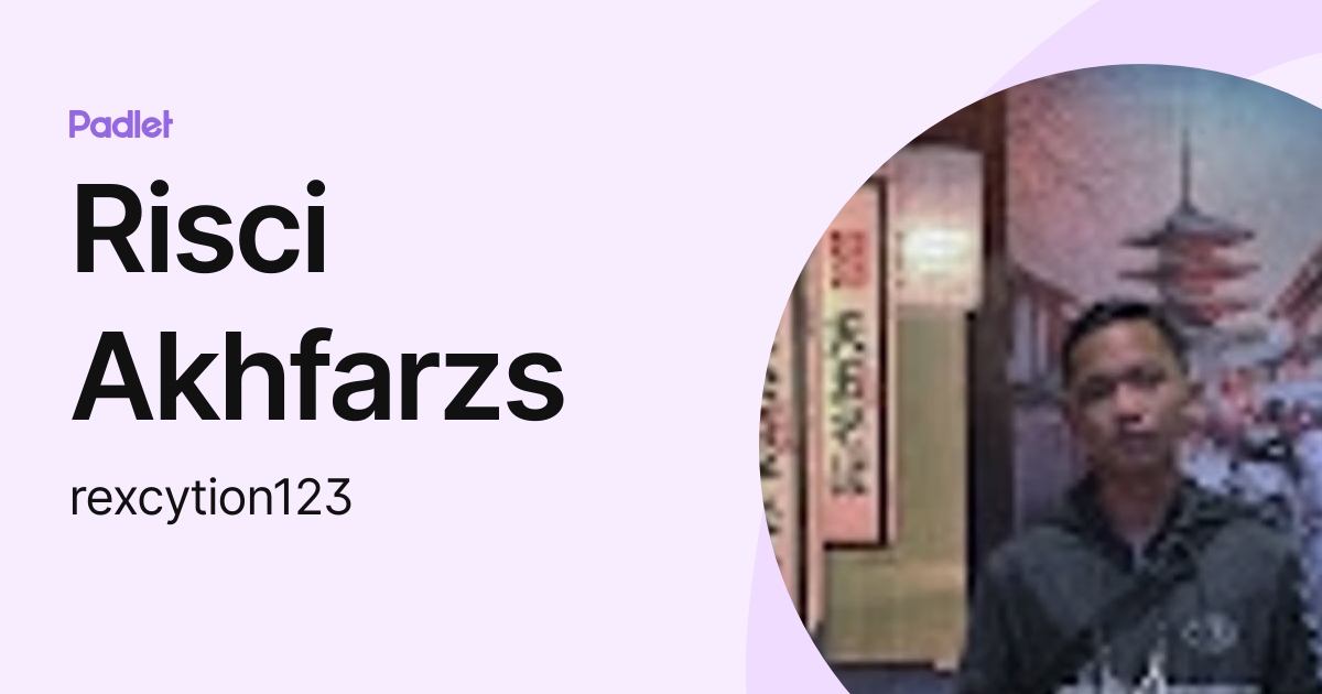 Risci Akhfarzs (rexcytion123) profile | Padlet
