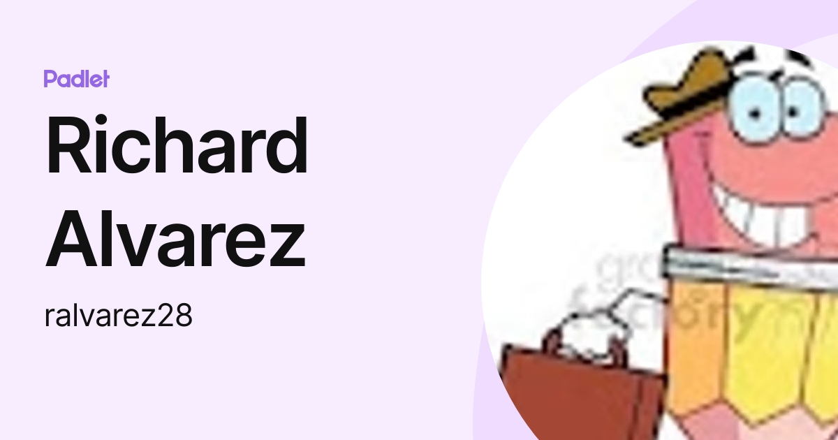 Richard Alvarez (ralvarez28) profile | Padlet