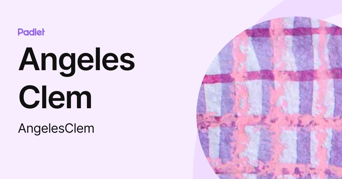 Angeles Clem (AngelesClem) profile | Padlet